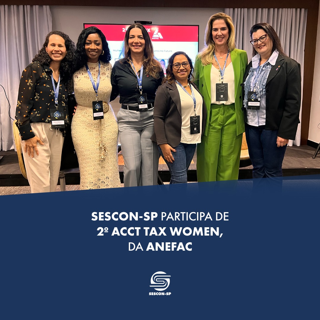 Sescon-SP participa de 2º ACCT Tax Women, da Anefac - SESCON SP