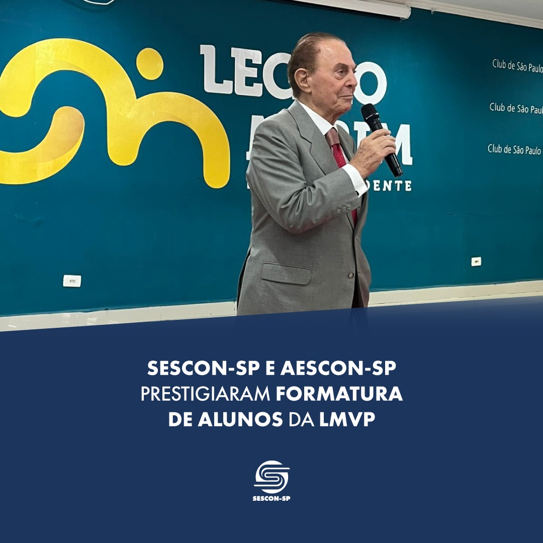 Sescon-SP e Aescon-SP prestigiaram formatura de alunos da LMVP - SESCON SP